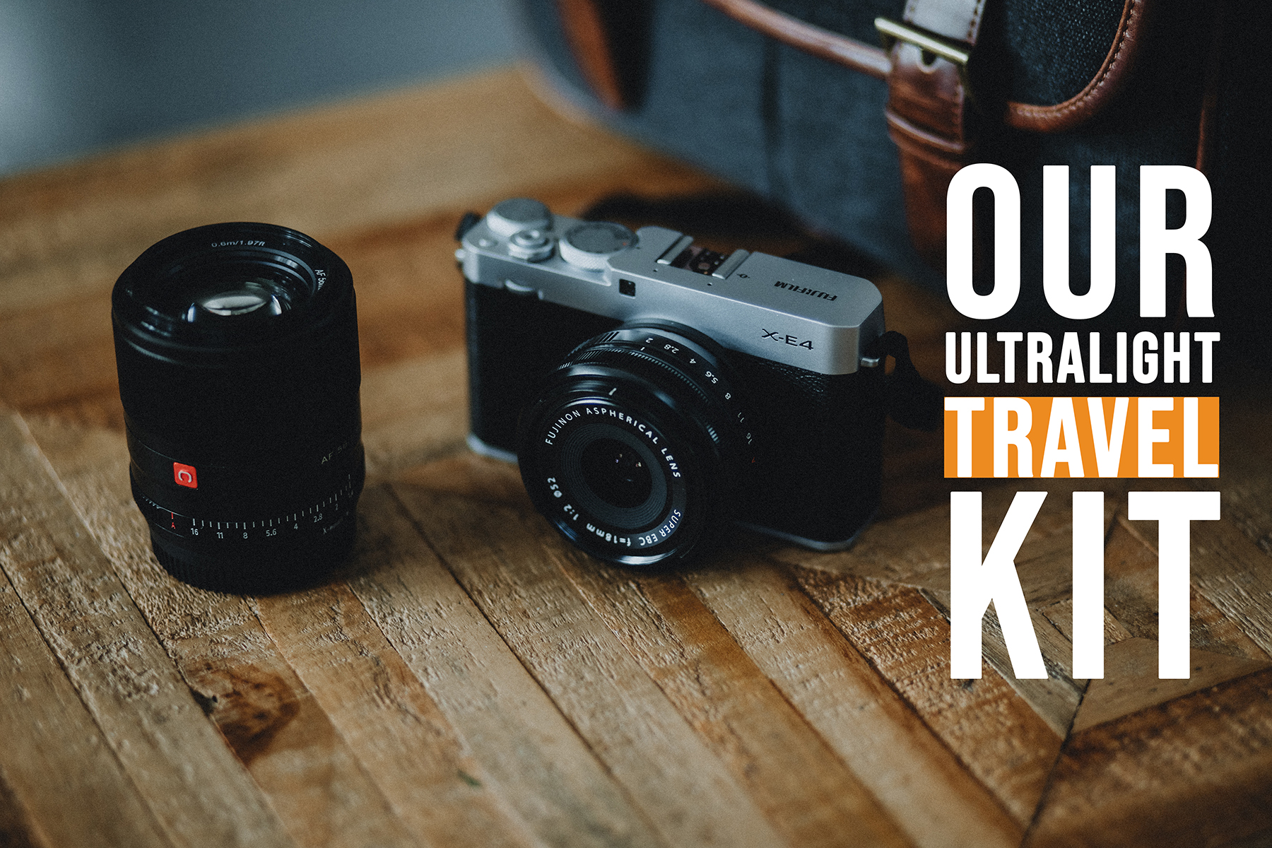 Our Ultralight Fujifilm Travel Kit | On Our List